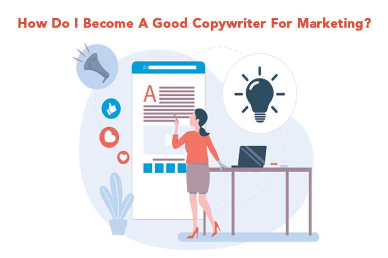 How Do I Become A Good Copywriter For Marketing? | 9 Tips